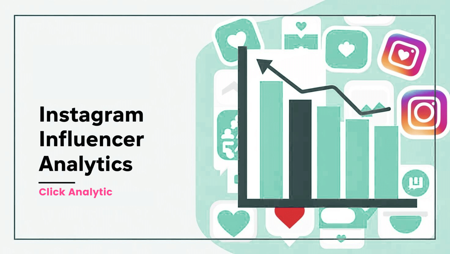 Understanding Instagram Influencer Analytics - Click Analytic